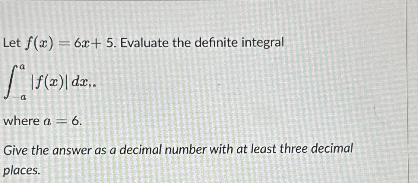 Solved Let f(x)=6x+5. ﻿Evaluate the definite | Chegg.com