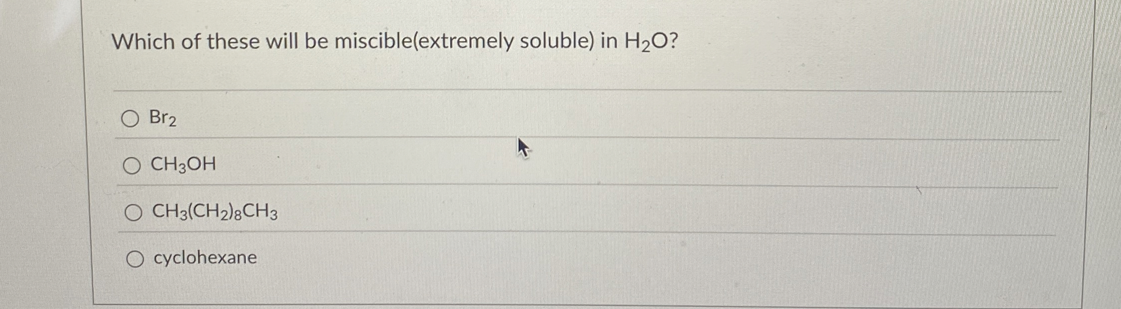 Solved Which of these will be miscible(extremely soluble) | Chegg.com