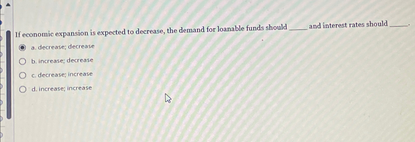 Solved If economic expansion is expected to decrease, the | Chegg.com