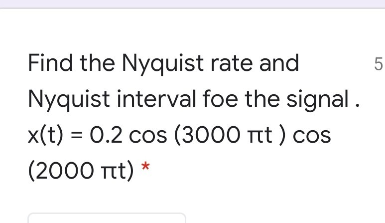 Solved 5 Find the Nyquist rate and Nyquist interval foe the | Chegg.com