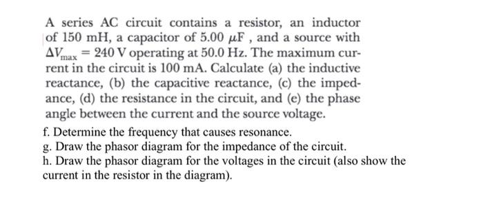 A series AC circuit contains a resistor, an inductor | Chegg.com