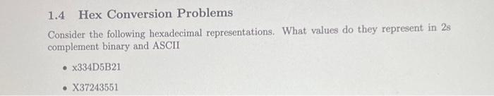 Solved 1.4 Hex Conversion Problems Consider the following | Chegg.com