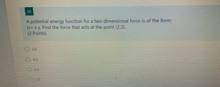 Solved 16 A potential energy function for a two dimensional | Chegg.com