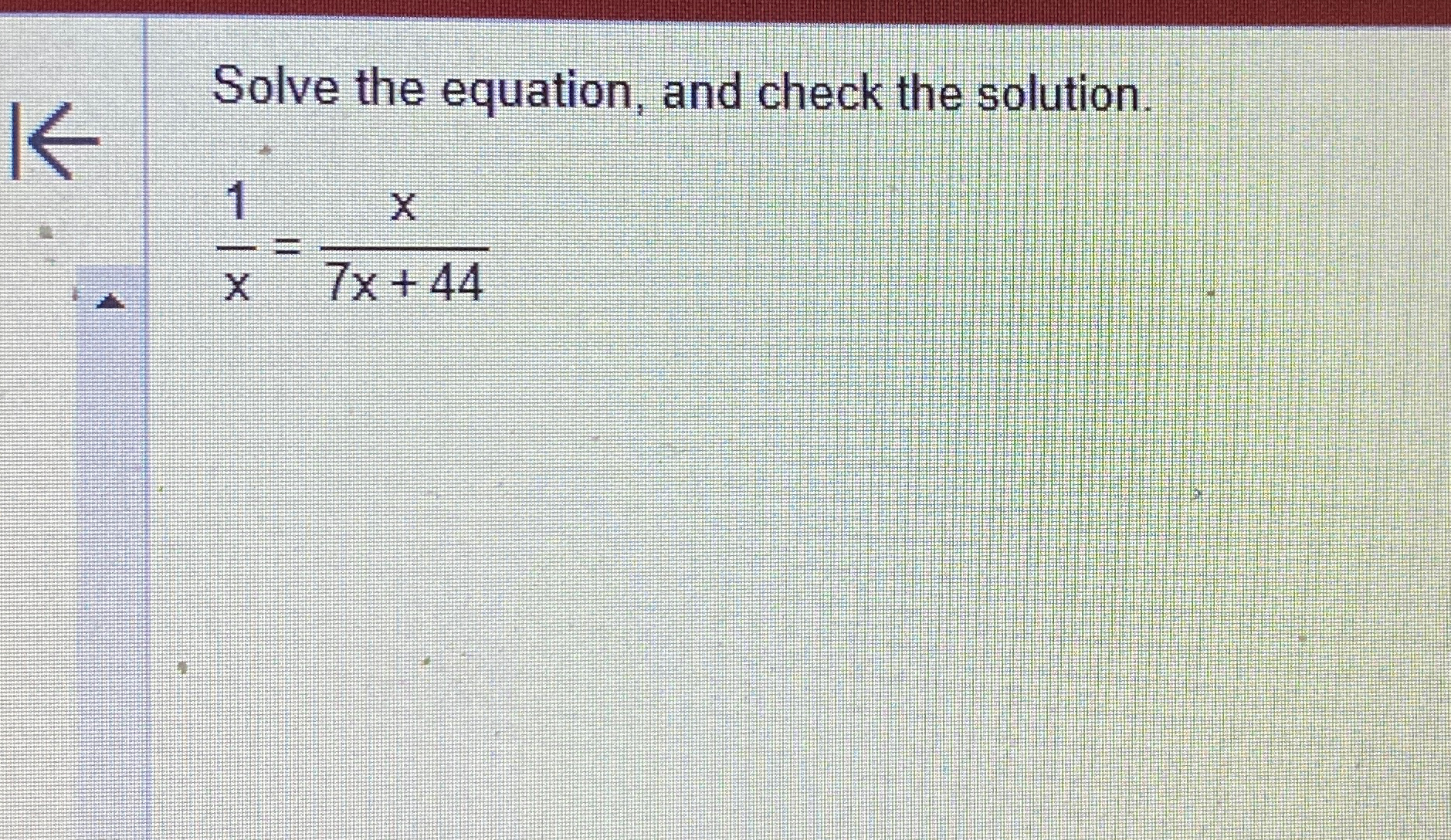 Solved Solve the equation, and check the solution.1x=x7x+44 | Chegg.com