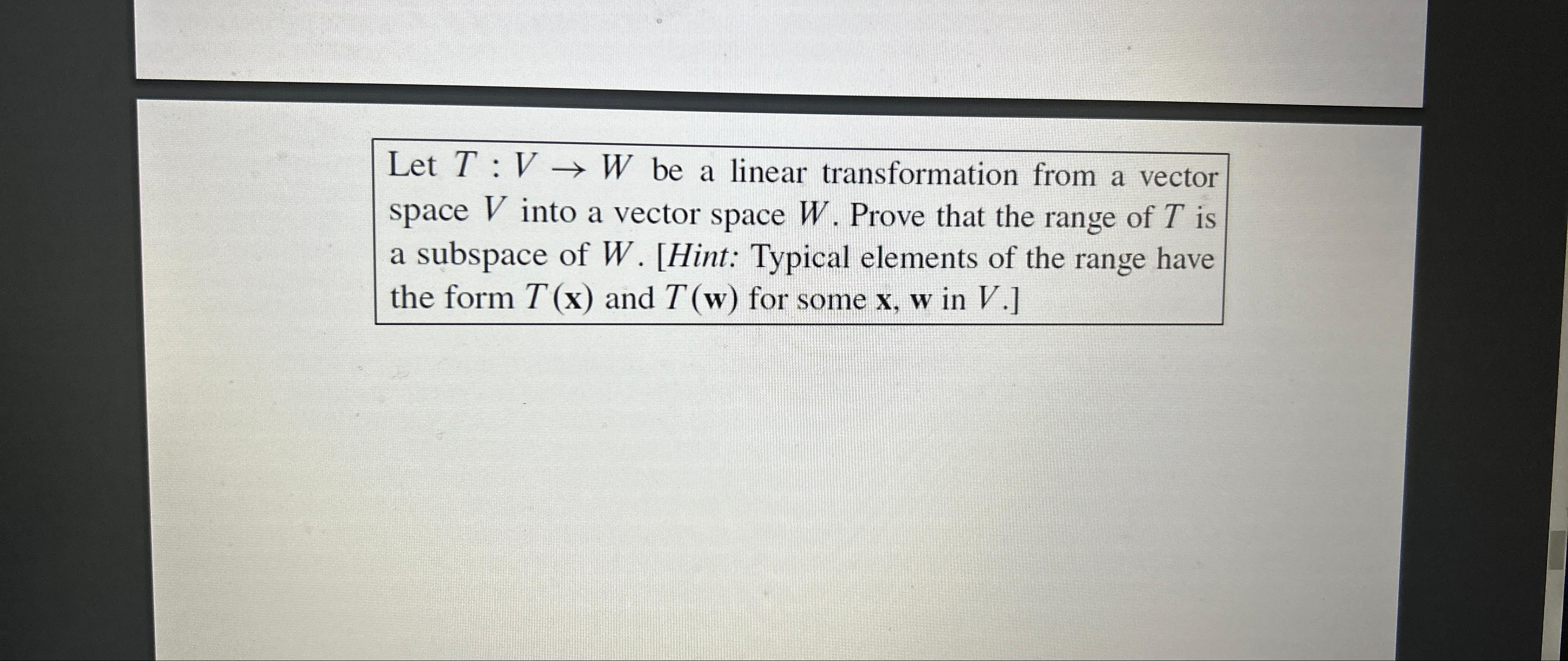 Solved Let T:V->W be a linear transformation from a vector | Chegg.com