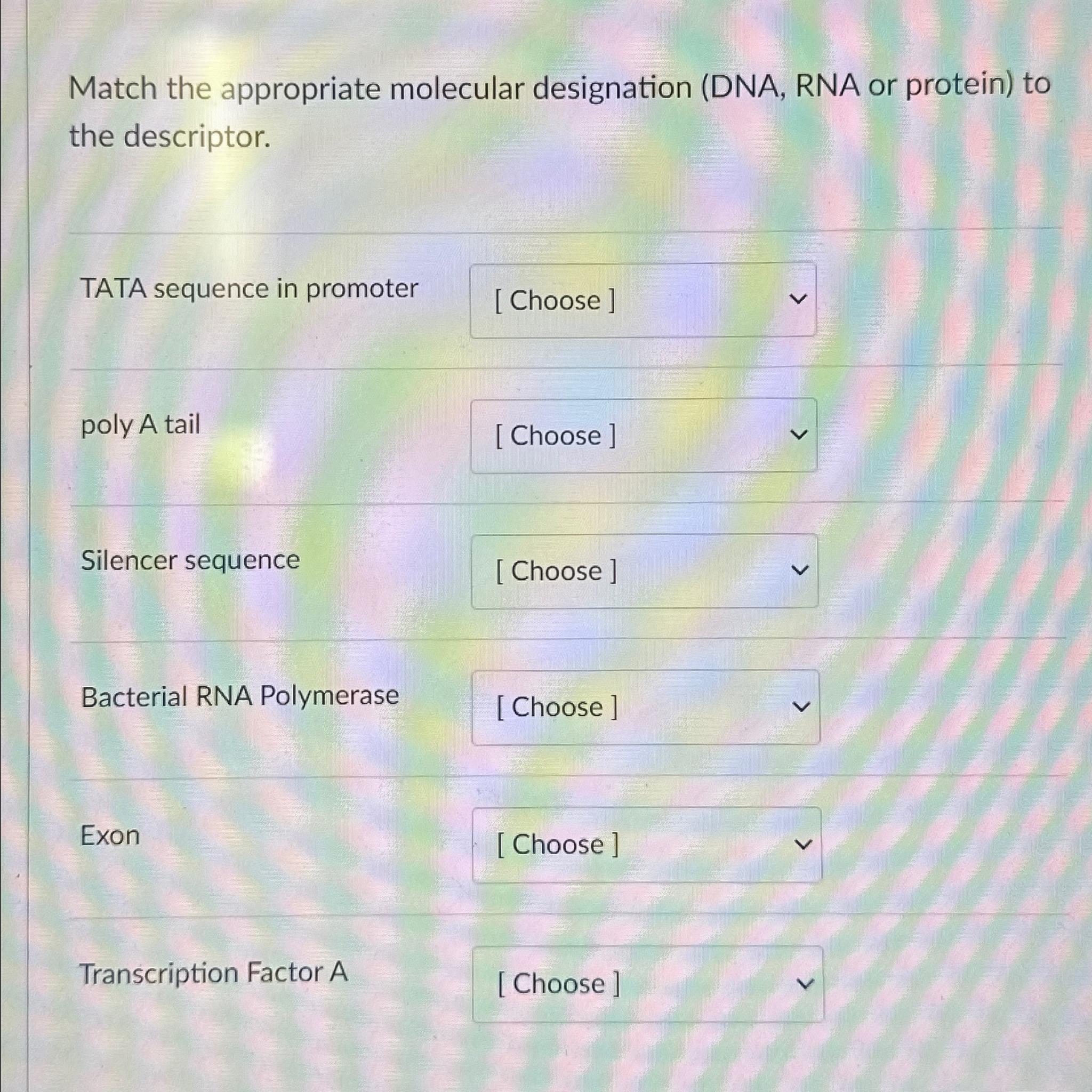 Solved Match the appropriate molecular designation (DNA, | Chegg.com