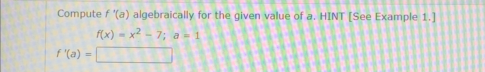 Solved Compute f'(a) ﻿algebraically for the given value of | Chegg.com
