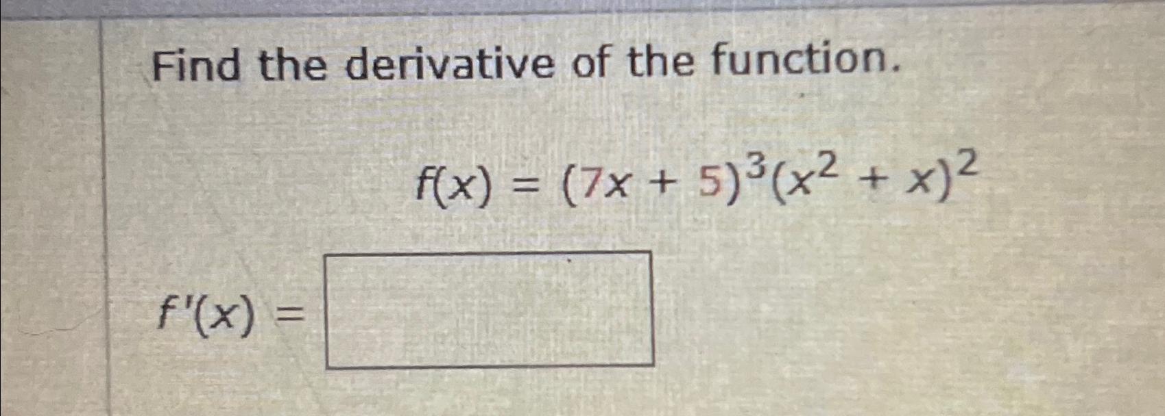 Solved Find the derivative of the | Chegg.com