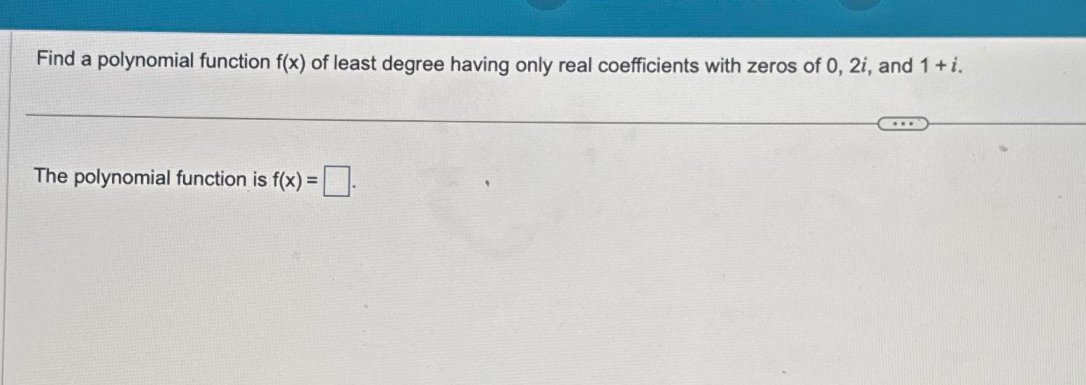 Solved Find a polynomial function f(x) ﻿of least degree | Chegg.com