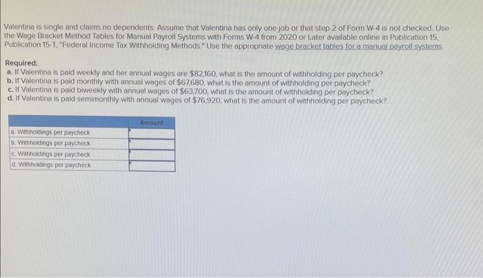 Solved Valentina is single and claims no dependents. Assume | Chegg.com