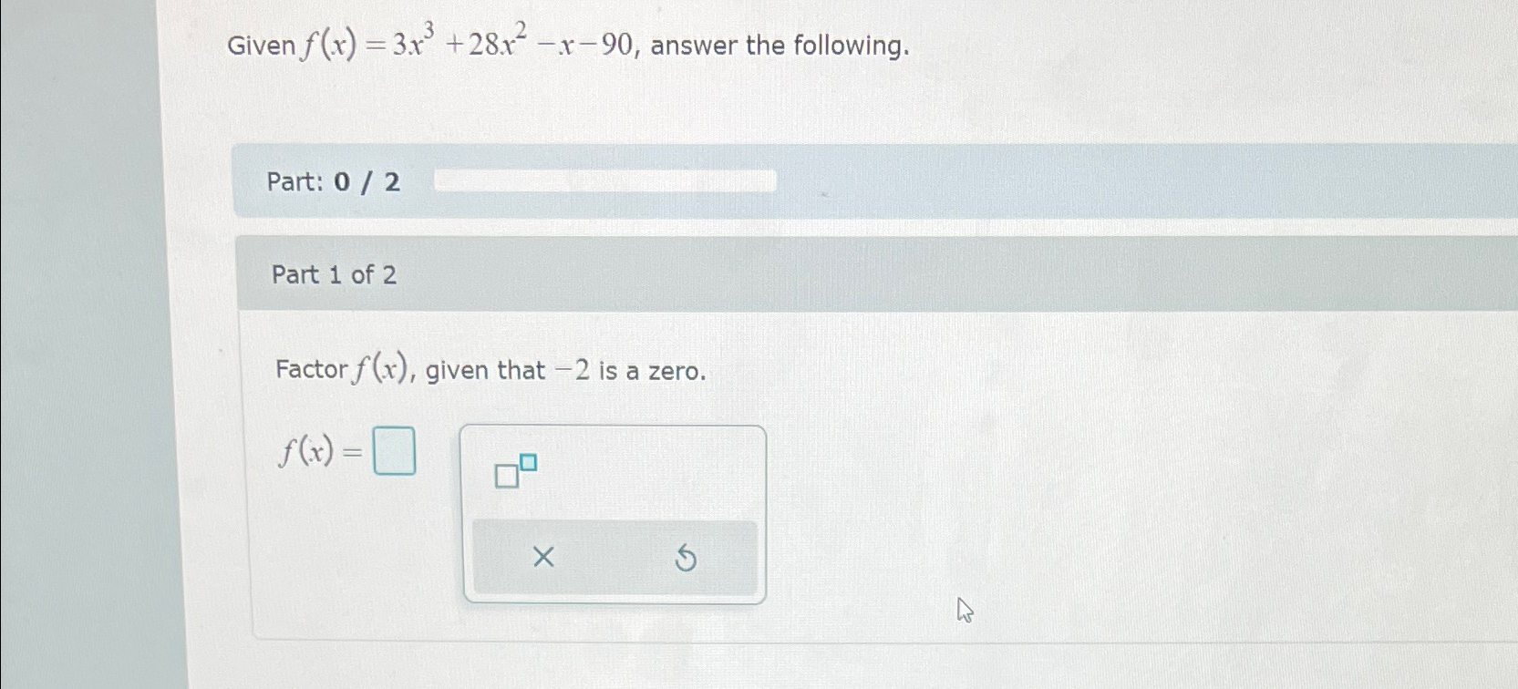 Solved Given f(x)=3x3+28x2-x-90, ﻿answer the following.Part: | Chegg.com