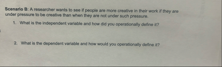 Solved Scenario B: A researcher wants to see if people are | Chegg.com