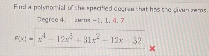 Solved Find a polynomial of the specified degree that has | Chegg.com