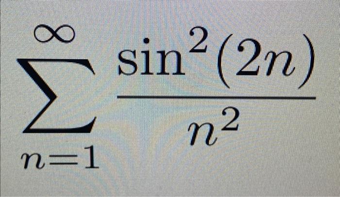 Solved ∑n=1∞n2sin2(2n) | Chegg.com