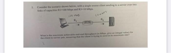 Solved 5. Consider the scenario shown below, with a single | Chegg.com