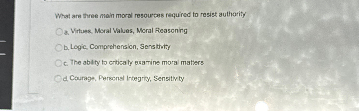 Solved What are three main moral resources required to | Chegg.com