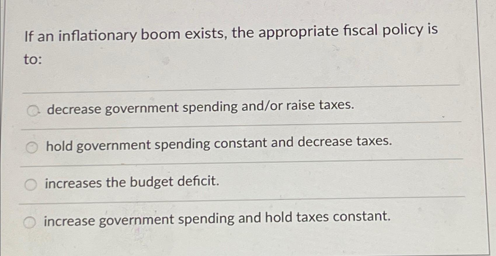 Solved If an inflationary boom exists, the appropriate | Chegg.com
