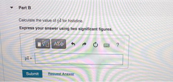 Solved Histidine is an amino acid with three tratable | Chegg.com