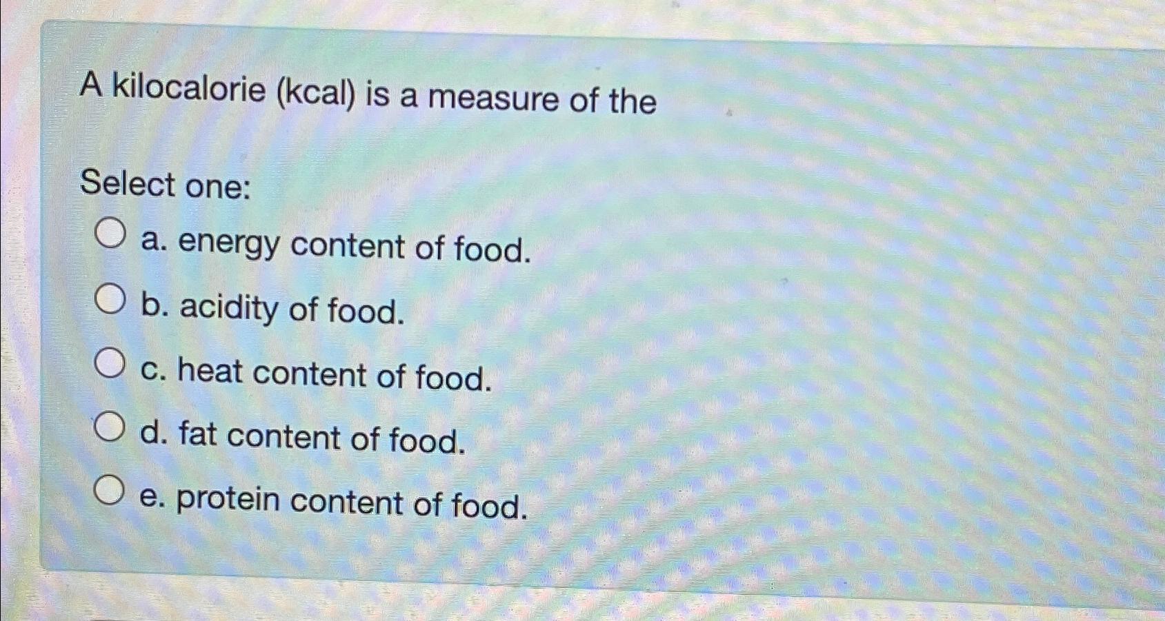 Solved A kilocalorie (kcal) ﻿is a measure of theSelect | Chegg.com
