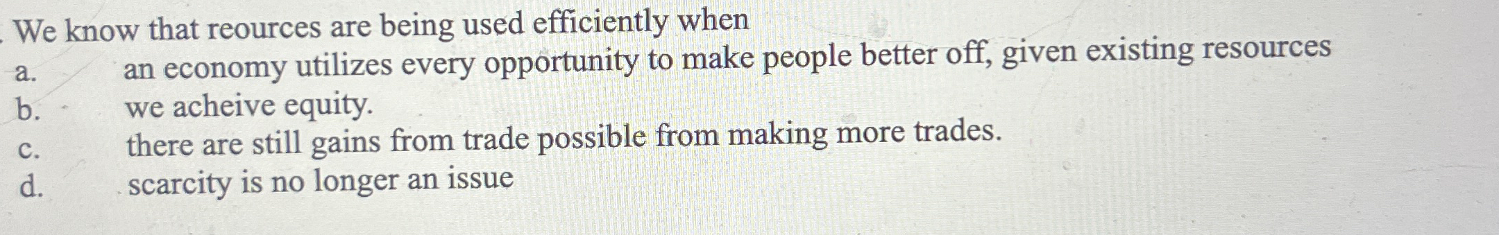 Solved We know that reources are being used efficiently | Chegg.com