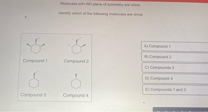Solved Molecules with NO plane of symmetry are chiral. | Chegg.com