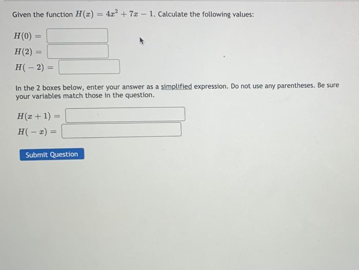 Solved Given the function H(x) = 4x? + 7x - 1. Calculate the | Chegg.com