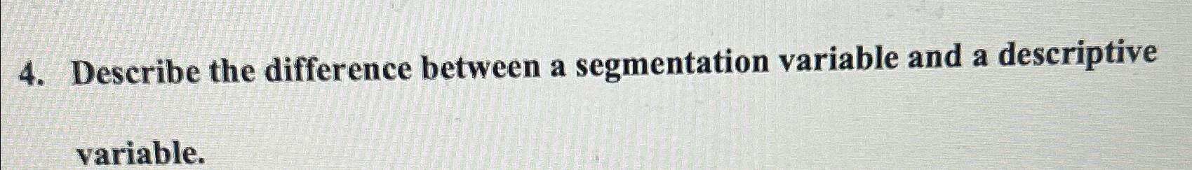 Solved Describe the difference between a segmentation | Chegg.com