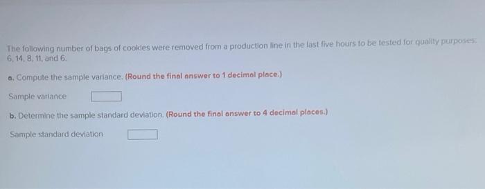 Solved The following number of bags of cookies were removed | Chegg.com