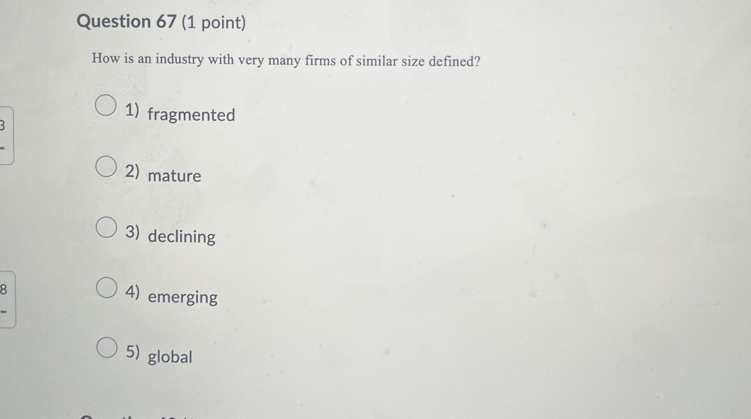 Solved Question 67 (1 ﻿point)How is an industry with very | Chegg.com