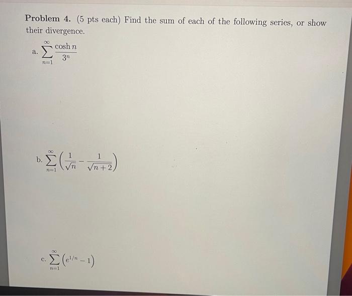 Solved Problem 4. (5 pts each) Find the sum of each of the | Chegg.com