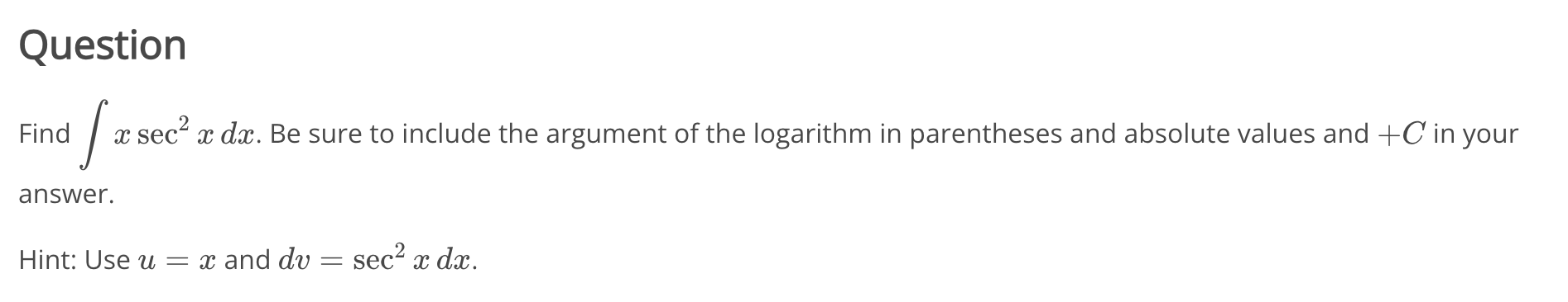 Solved QuestionFind ∫﻿﻿xsec2xdx. ﻿Be sure to include the | Chegg.com