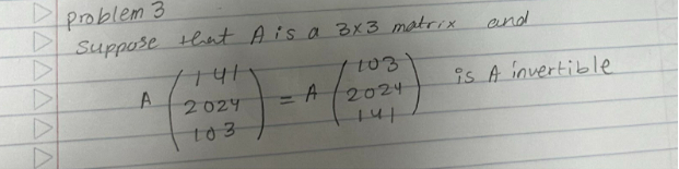 Solved problem 3Suppose that A ﻿is a 3×3 ﻿matrix | Chegg.com