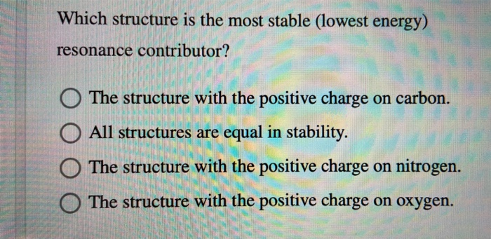 Solved For The Cation Shown Four Resonance Structures Are