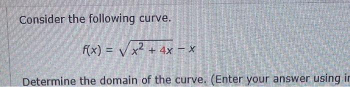 Solved Consider the following curve. f(x)=x2+4x−x Determine | Chegg.com