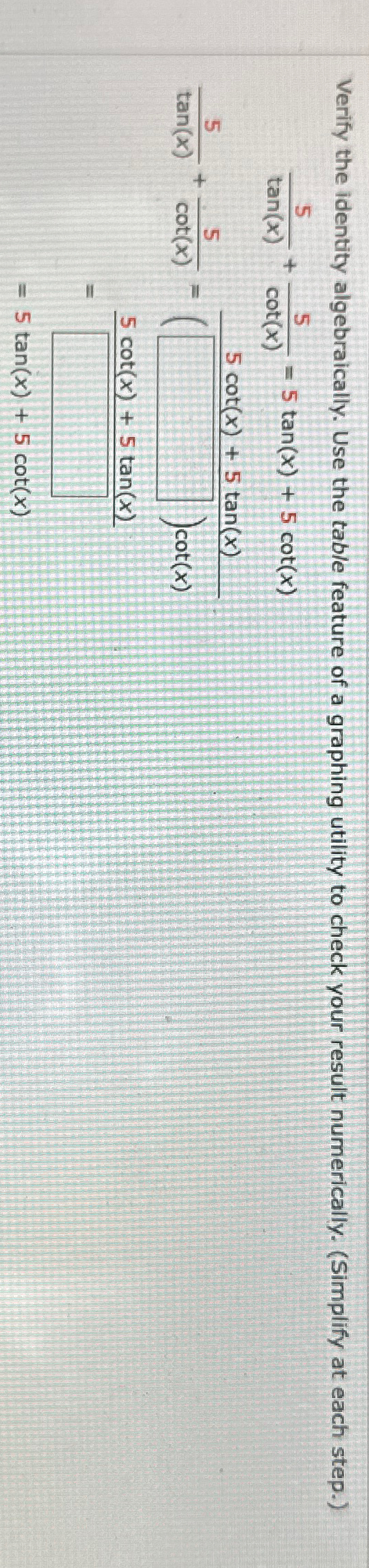 Solved Verify the identity algebraically. Use the table | Chegg.com