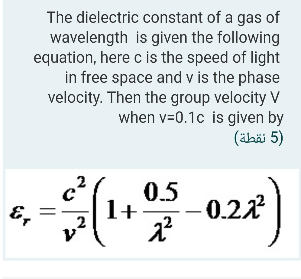 Solved The dielectric constant of a gas of wavelength is | Chegg.com