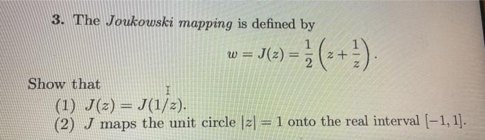 Solved 3. The Joukowski mapping is defined by บ J(z 2 Show | Chegg.com