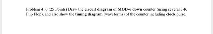 Solved Problem 4 .0 (25 Points) Draw the circuit diagram of | Chegg.com Solved Problem 4 .0 (25 Points) Draw the circuit diagram of | Chegg.com