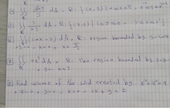 Solved (4) ∬RRylnydA,R:{(x,y)∣0⩽x⩽π,e2x≤y≤ecosx (5) | Chegg.com