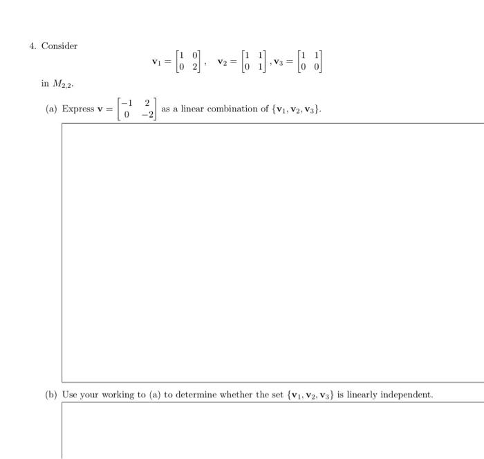 Solved 4. Consider V1 =[ V2 = [1] V3 [ in M2.2. (a) Express | Chegg.com