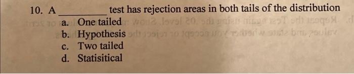 Solved 10. A test has rejection areas in both tails of the | Chegg.com