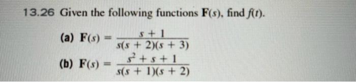 Solved 13.26 Given the following functions F(s), find f(t). | Chegg.com