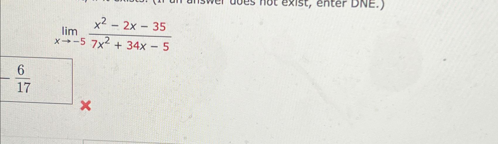 Solved limx→-5x2-2x-357x2+34x-5 | Chegg.com