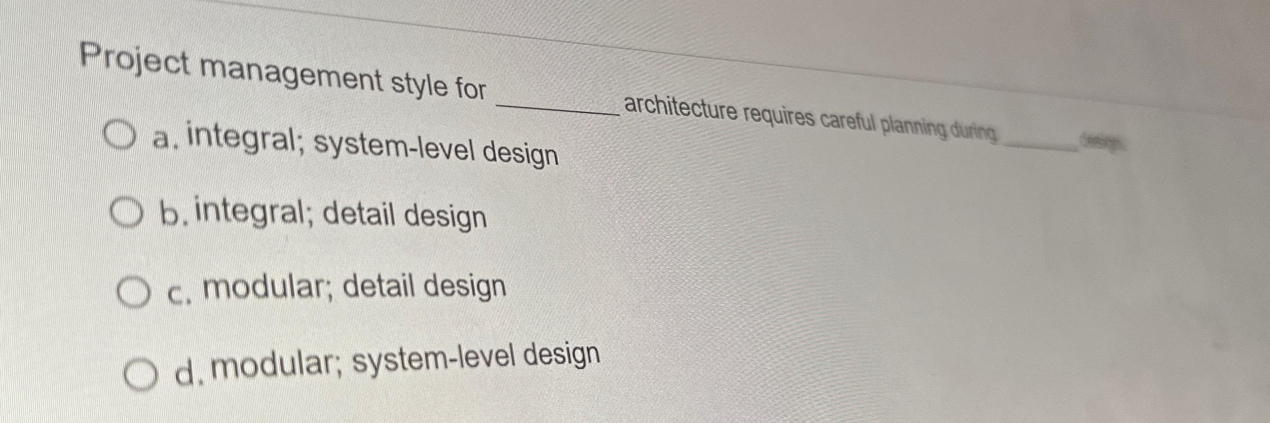 Solved Project management style for architecture requires | Chegg.com
