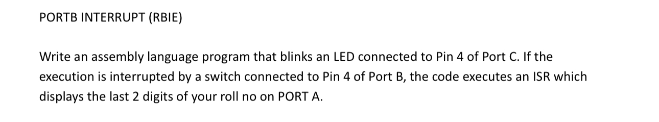 Solved PORTB INTERRUPT (RBIE)Write an assembly language | Chegg.com