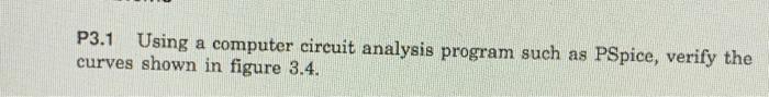 а P3.1 Using a computer circuit analysis program such | Chegg.com