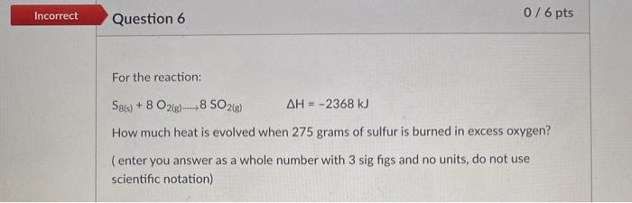 Solved For the reaction: S8(5)+8O2( g)→8SO2( g)ΔH=−2368 kJ | Chegg.com