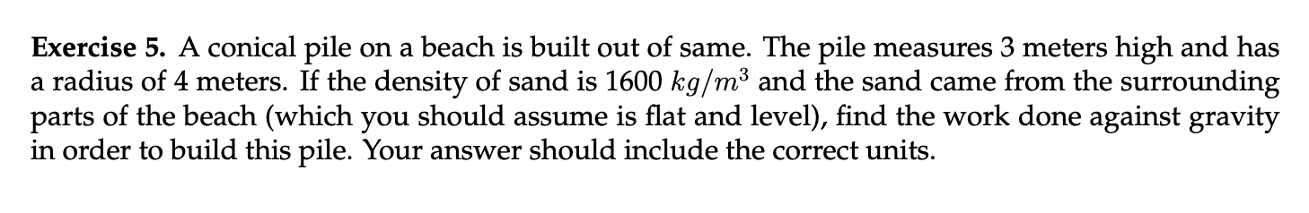Solved A conical pile on a beach is built out of sand. The | Chegg.com