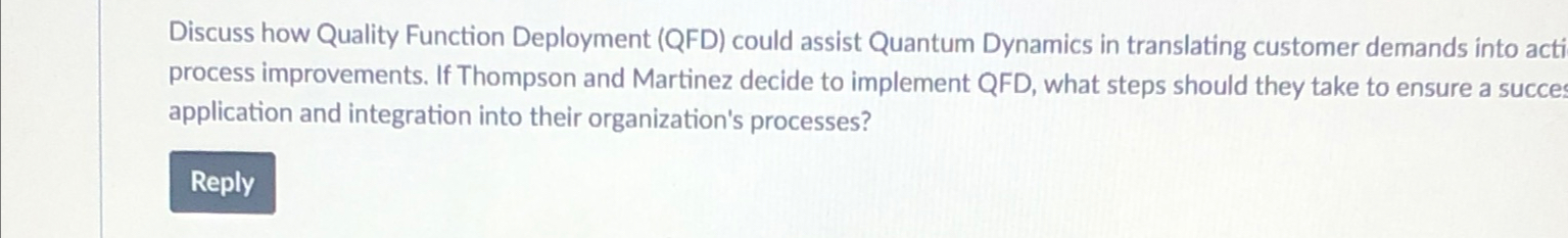 Solved Discuss how Quality Function Deployment (QFD) ﻿could | Chegg.com