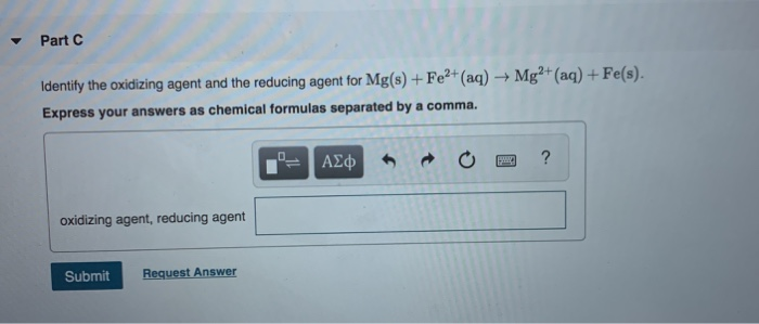 Solved Part C Identify the oxidizing agent and the reducing | Chegg.com
